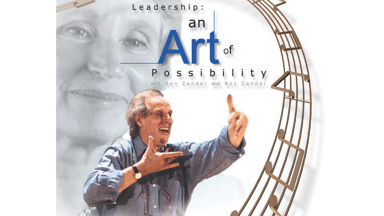 Leadership: An Art of Possibility (Groh TV) - Ben Zander